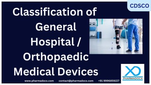 CDSCO Classification of General Hospital / Orthopaedic Medical Devices ...
