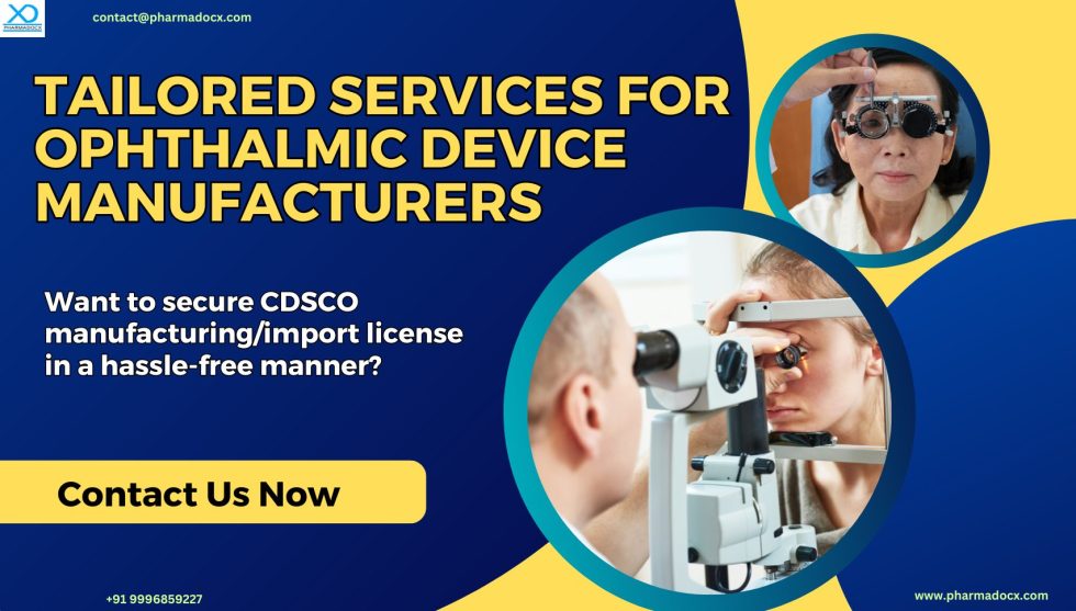 CDSCO Ophthalmic Medical Devices Registration: Your Guide - Pharmadocx ...