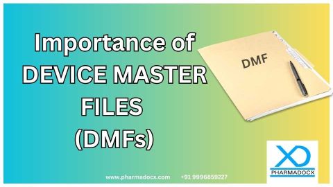 Device Master Files (DMFs) in Medical Device Manufacturing - Pharmadocx ...
