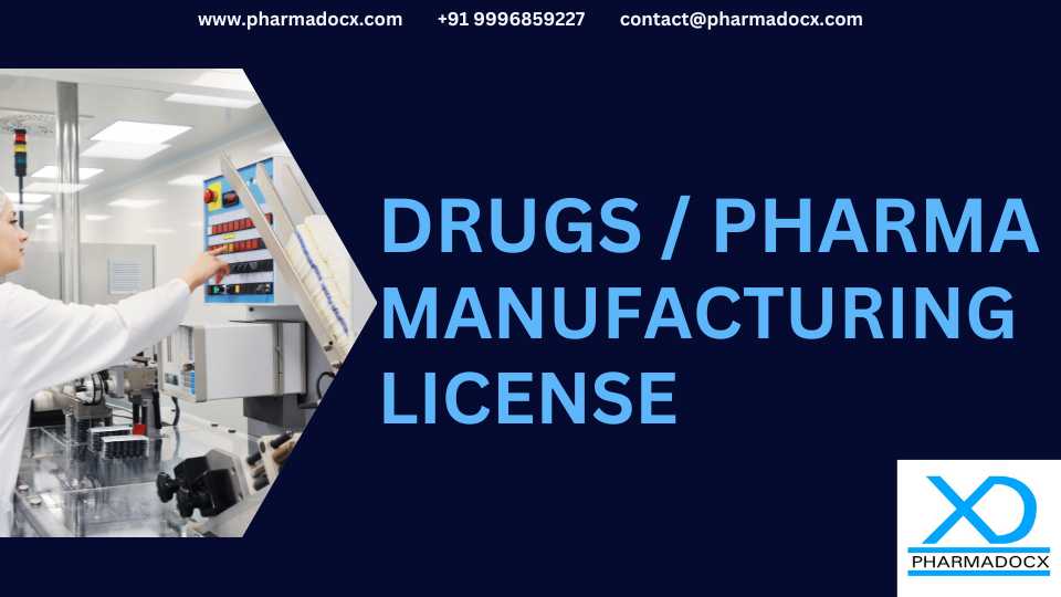 Drugs Manufacturing License Services - Pharmadocx Consultants