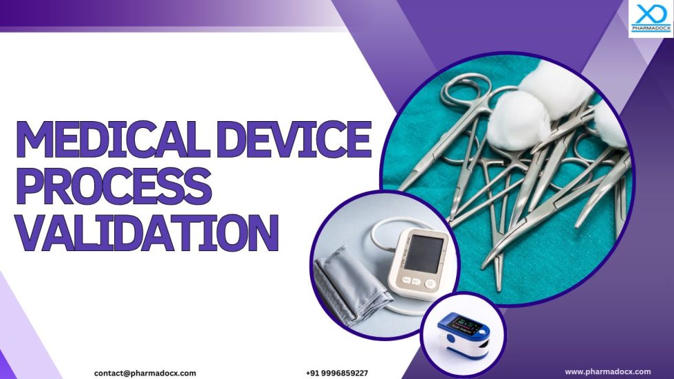 Medical Device Process Validation Assures the Device Quality ...