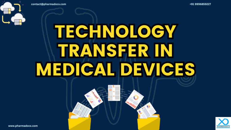 Technology Transfer in Medical Devices: The What and Why - Pharmadocx ...