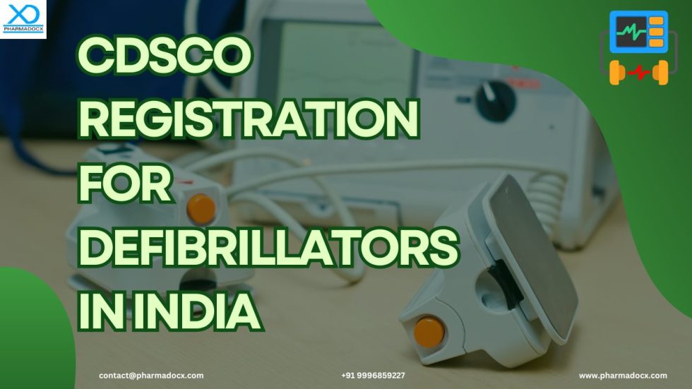 CDSCO Registration for Defibrillators in India - Pharmadocx Consultants
