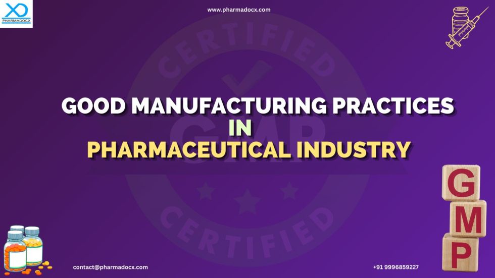 What is Good Manufacturing Practices in Pharma Industry? - Pharmadocx ...