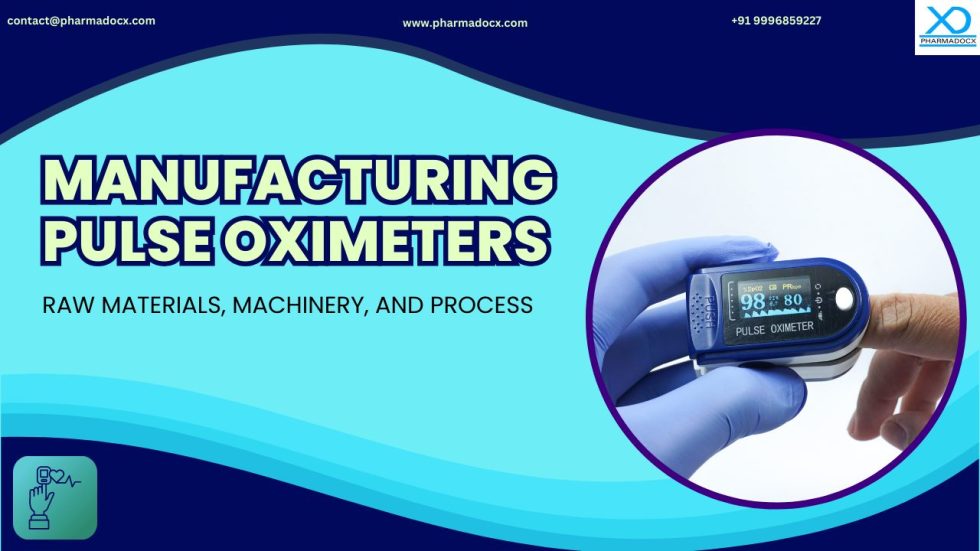 Pulse Oximeter Manufacturing Process: A Vital Medical Device ...