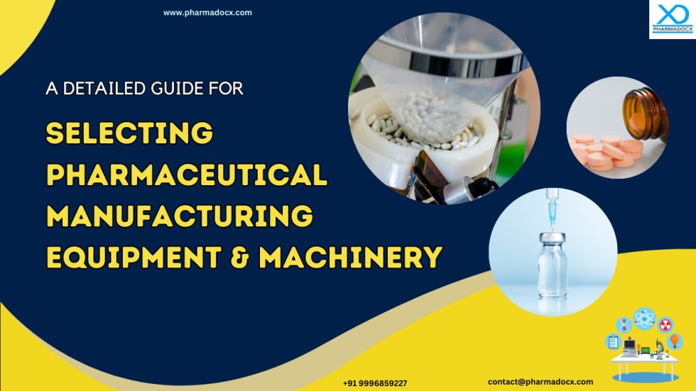 Selecting Pharmaceutical Manufacturing Equipment & Machinery ...