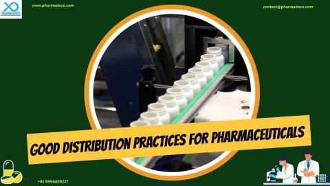 What Are Good Distribution Practices for Pharmaceuticals? - Pharmadocx ...