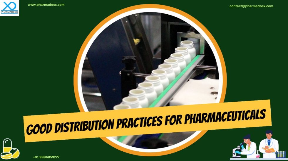 What Are Good Distribution Practices for Pharmaceuticals? - Pharmadocx ...