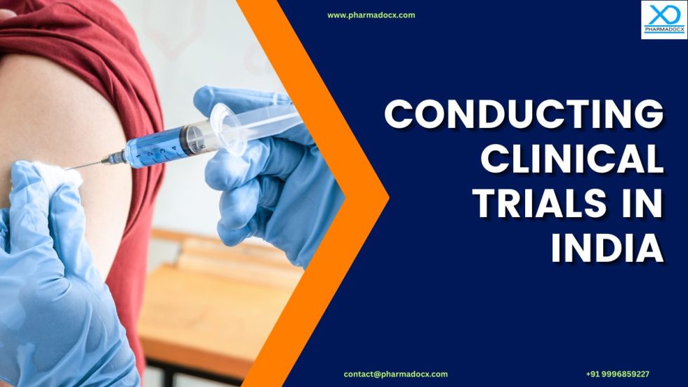 Regulations for Conducting Clinical Trials in India: A Guide - Pharmadocx Consultants