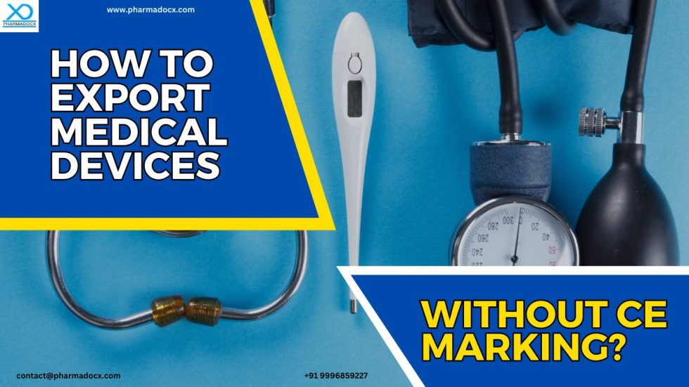 5 Tips for Medical Devices Export Without CE Marking - Pharmadocx ...