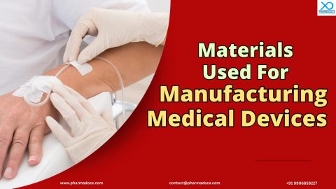 Materials Used for Manufacturing Medical Devices: A Guide - Pharmadocx ...