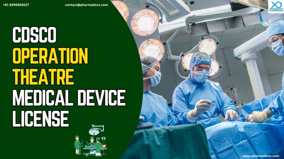 CDSCO Operation Theatre Medical Device License Application - Pharmadocx ...