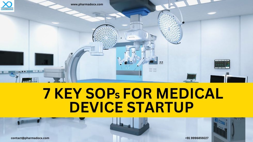 SOPs for Medical Device Startup: 7 Key Medical Device SOPs - Pharmadocx ...
