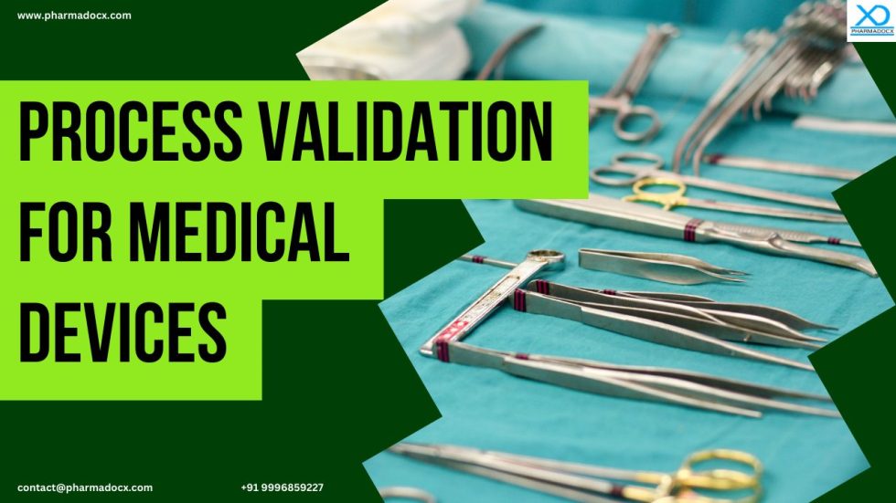 Process Validation for Medical Devices: Your Detailed Guide ...