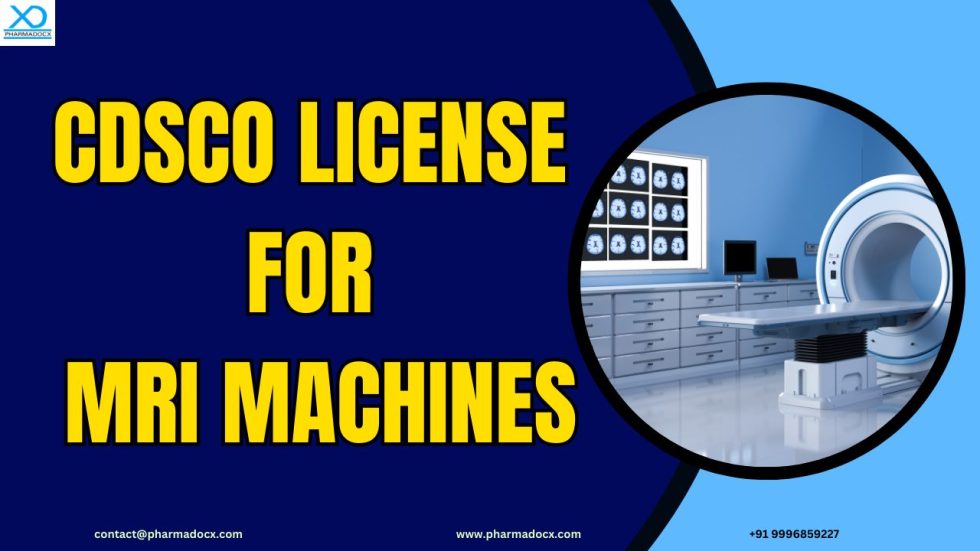 CDSCO License for MRI Machines in India - Pharmadocx Consultants