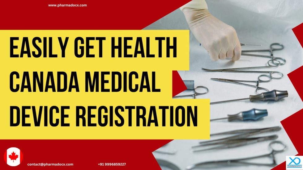 Easily Get Health Canada Medical Device Registration - Pharmadocx ...