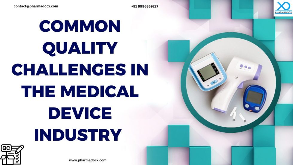 10 Common Quality Challenges in the Medical Device Industry ...