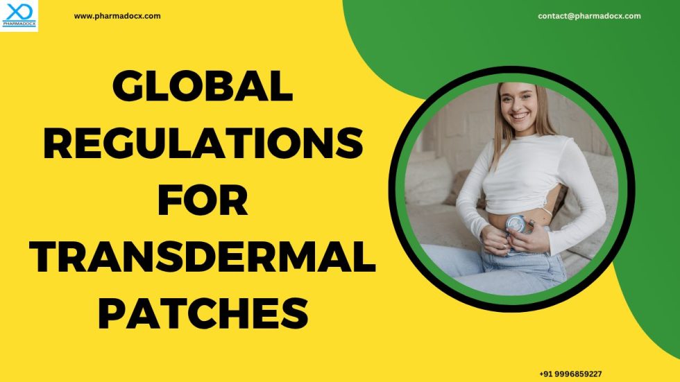 Regulations for Transdermal Patches: Key Aspects & Challenges ...