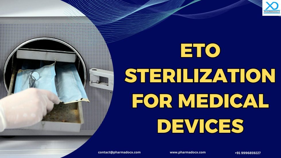 What is ETO Sterilization for Medical Devices? A Detailed Guide - Pharmadocx Consultants