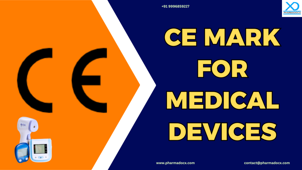 A Guide to CE Mark For Medical Devices: What, How, & Why - Pharmadocx Consultants