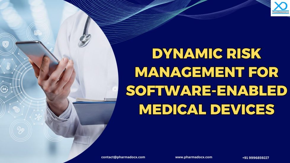 Dynamic Risk Management for Software-Enabled Medical Devices - Pharmadocx Consultants