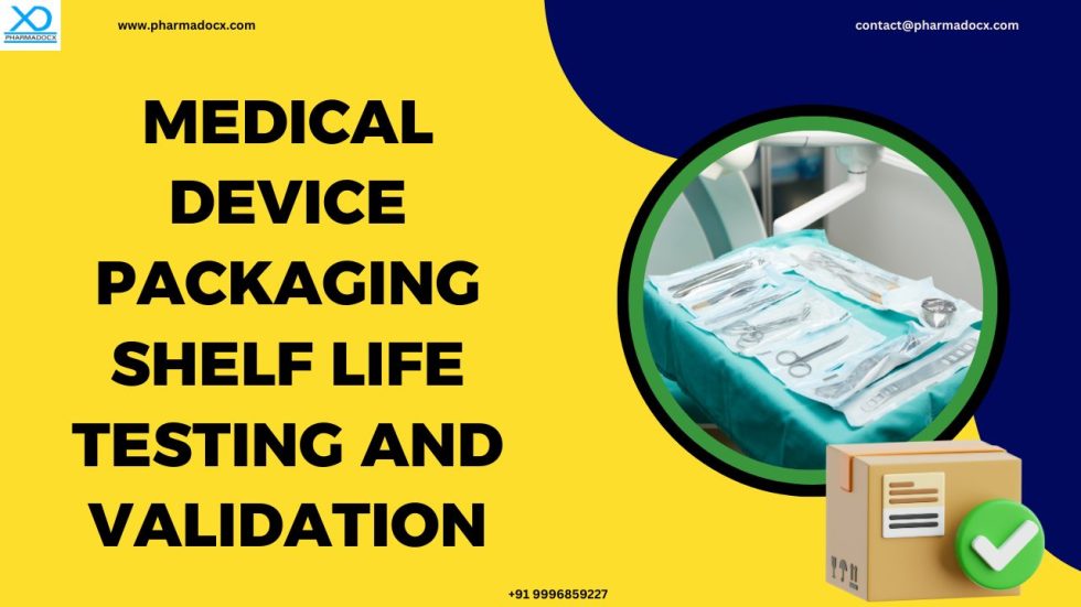 Medical Device Packaging Shelf Life Testing and Validation - Pharmadocx ...