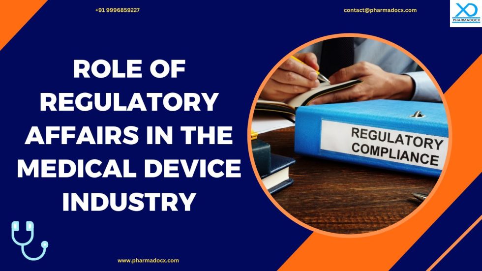Role of Regulatory Affairs in the Medical Device Industry - Pharmadocx ...