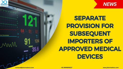 Separate Provision for Subsequent Importers of Approved Medical Devices ...