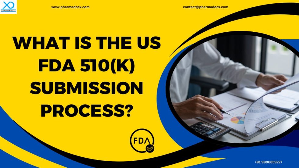 What is the US FDA 510(k) Submission Process? Your Guide - Pharmadocx ...