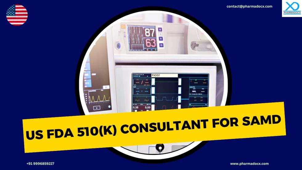 7 Reasons to Hire an US FDA 510(k) Consultant for SaMD - Pharmadocx Consultants