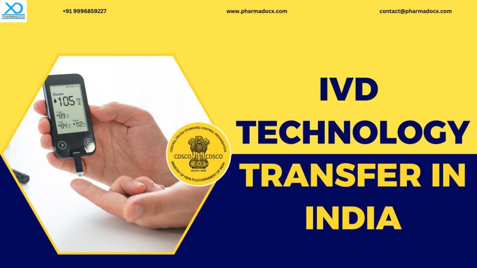 IVD Technology Transfer in India: Key Components & Regulations ...