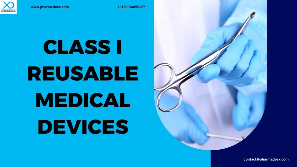 Class I Reusable Medical Devices: Class Ir under EU MDR - Pharmadocx ...