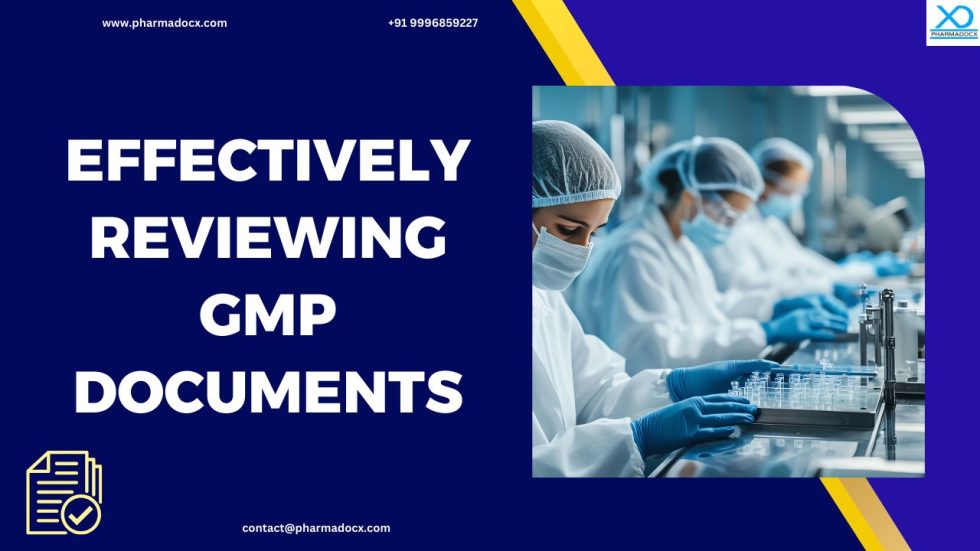 Effectively Reviewing GMP Documents: A 10-Step Guide - Pharmadocx Consultants