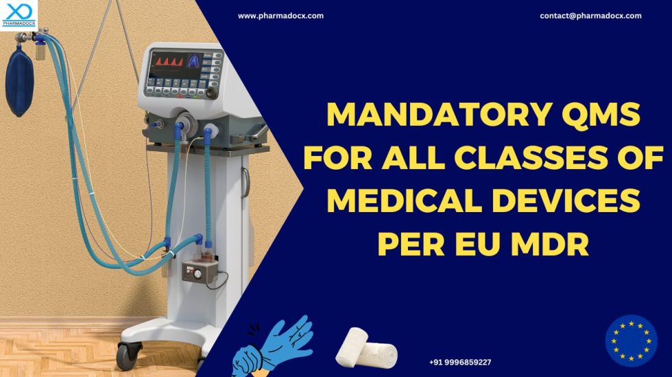 Mandatory QMS for all Classes of Medical Devices per EU MDR ...