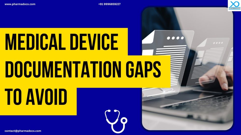 10 Common Medical Device Documentation Gaps to Avoid - Pharmadocx ...